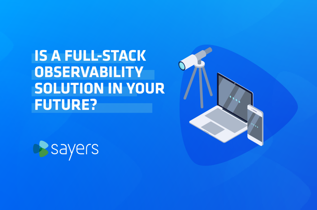 What Is Full Stack Observability And Why Is It Important